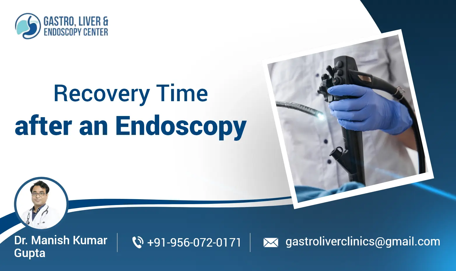 Recovery Time after an Endoscopy - Dr. Manish Kumar Gupta